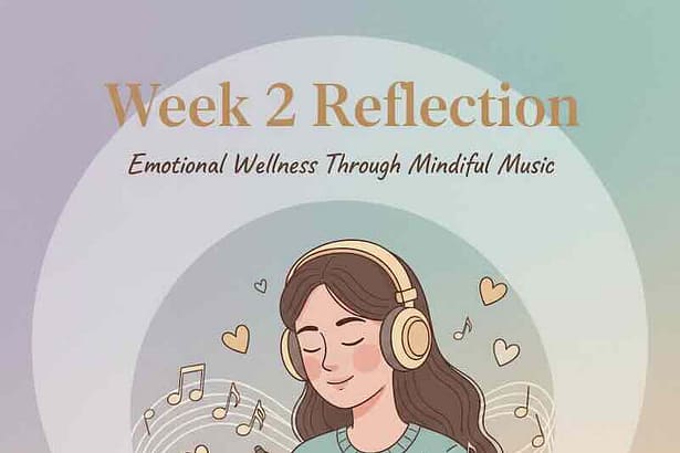 Week 2 Reflection: Emotional Wellness Through Mindful Music – Divine ...